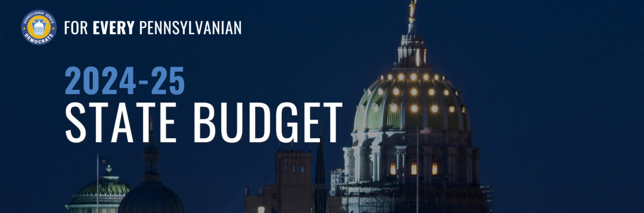 2024-25 State Budget - Pennsylvania Senate Democrats